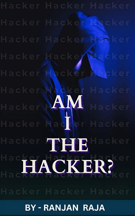 am i the hacker ebook raja ranjan kindle store