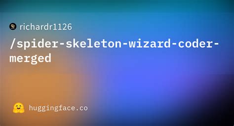 Richardr1126spider Skeleton Wizard Coder Merged · Hugging Face