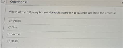 solved question 8which of the following is most desirable