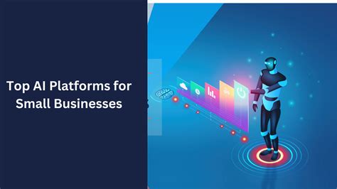Top Ai Platforms For Small Businesses 2024 2025