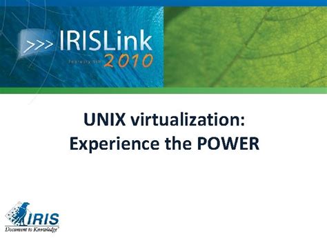 Unix Virtualization Experience The Power Agenda What Is