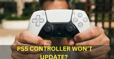 Ps5 Controller Wont Update Troubleshooting Guide And Solutions