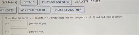 Solved Show That The Curve X 4cos T Y 3sin T Cos T Has Two
