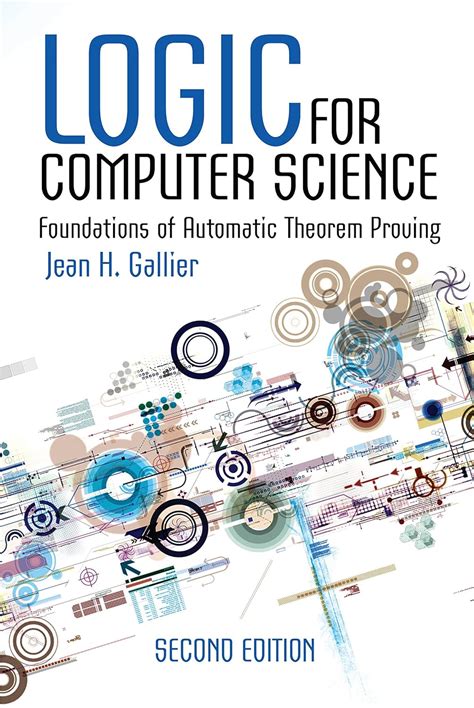 Logic For Computer Science Foundations Of Automatic Theorem Proving Second Edition Dover