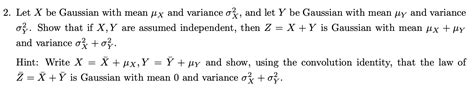 Solved Let X Be Gaussian With Mean µx And Variance Sx2 And Let Y