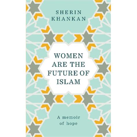 Women Are The Future Of Islam Sherin Khankan Emagro