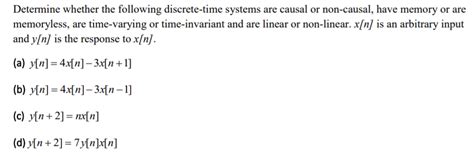 solved determine whether the following discrete time systems