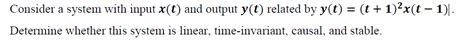 Solved Consider A System With Input X T And Output Y T Chegg