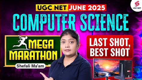 ugc net computer science marathon class 2025 ugc net computer science by shefali mam youtube