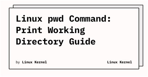 Linux Pwd Command Print Working Directory Guide Linux Kernel