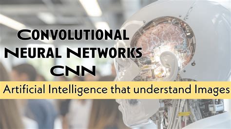 Convolutional Neural Networks Cnns A Foundation For Image Understanding In Ai