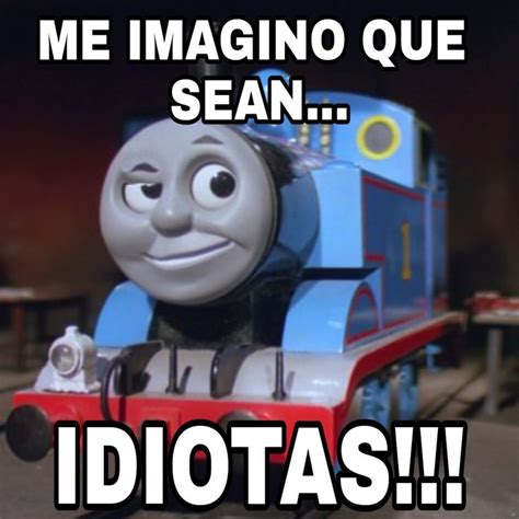 Thomas Y Sus Amigos Meme Memes Thomas Amigos