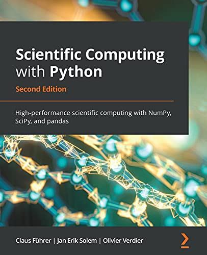 Scientific Computing With Python High Performance Scientific Computing With NumPy SciPy And