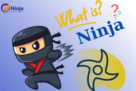 Ninja Là Gì Giải Mã Cụm Từ Khóa Ninja Tại Việt Nam