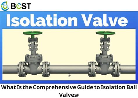 What Is The Comprehensive Guide To Isolation Ball Valves Control Valve And On Off Valve