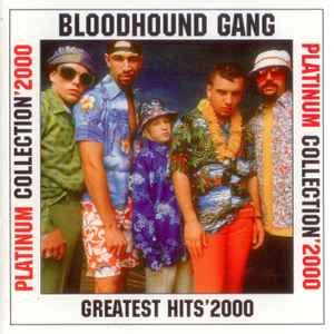 Bloodhound Gang Greatest Hits 2000 Platinum Collection 2000 1999