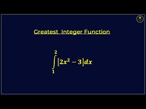 Integration Of Greatest Integer Function A Comprehensive Guide Part YouTube