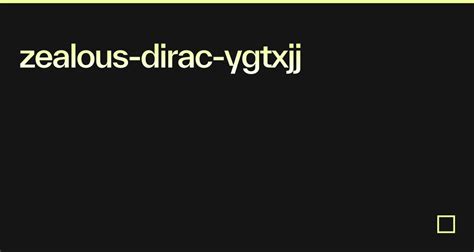 Zealous Dirac Ygtxjj Codesandbox