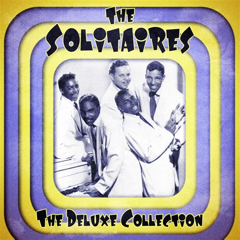 The Solitaires The Deluxe Collection Iheart