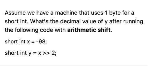 solved assume we have a machine that uses 1 byte for a short
