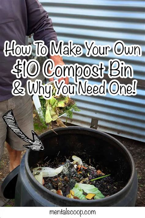 How To Make Your Own 10 Compost Bin And Why You Need One Mental Scoop