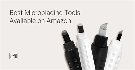 7 Top Microblading Tools On Amazon How To Choose