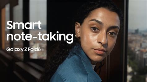 Galaxy Z Fold 6 Note Assist Ai Powered Notes Samsung Uk Youtube