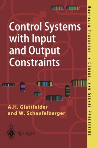 ~free Control Systems With Input And Output Constraints Design And Analysis Of Antiwindup And
