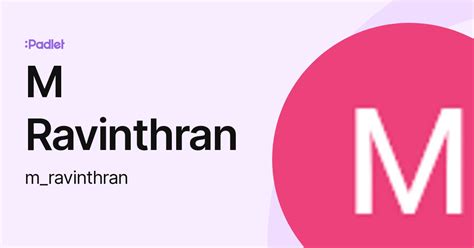 M Ravinthran M Ravinthran Profile Padlet