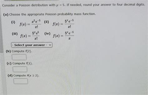 solved consider a poisson distribution with μ 5 if needed
