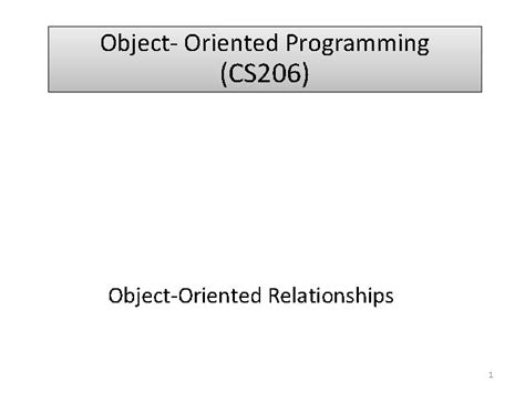 Object Oriented Programming CS 206 ObjectOriented Relationships 1