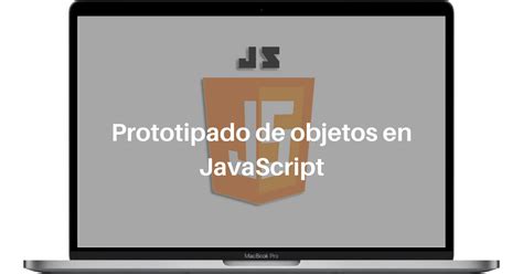 10 Prototipado De Objetos En Javascript Luis Peris