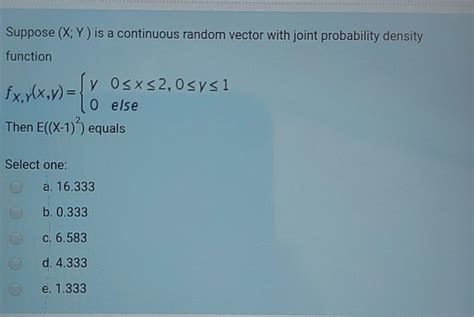 solved suppose x y is a continuous random vector with
