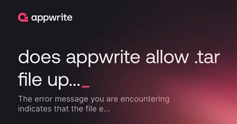 Does Appwrite Allow Tar File Upload And Storage Threads Appwrite