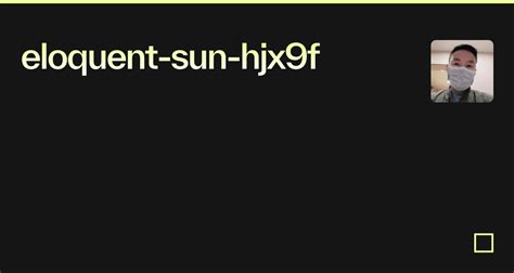 Eloquent Sun Hjx F Codesandbox Eloquent Sun Hjx F Codesandbox