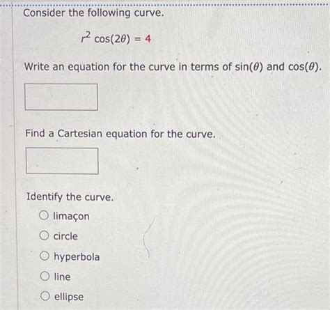 solved consider the following curve r2cos 2θ 4 write an