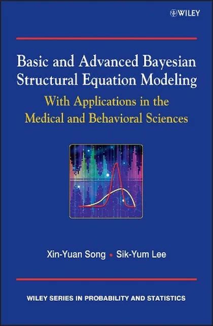 Basic And Advanced Bayesian Structural Equation Modeling With