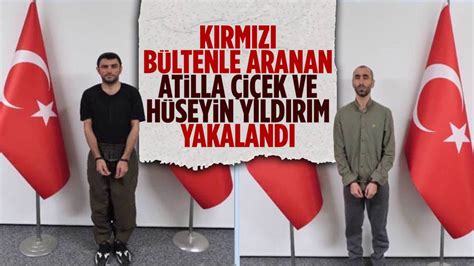 Kırmızı Bültenle Aranan Atilla Çiçek Ve Hüseyin Yıldırım Yakalandı