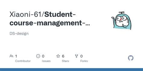 GitHub Xiaoni Student Course Management System DS Design