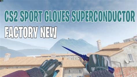 Sport Gloves Superconductor CS Skin Showcase YouTube