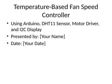 Tempfancontrollerarduinoi2cdht11presentation 1pptx