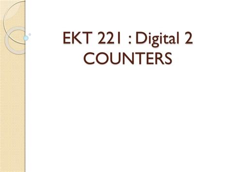 PPT - EKT 221 : Digital 2 COUNTERS PowerPoint Presentation, free ...
