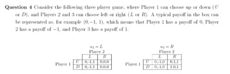 solved question 4 consider the following three player game
