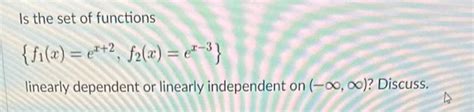 Solved Is The Set Of Functions {f1 X Ex 2 F2 X Ex−3}