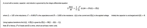 A Circuit With A Resistor Capacitor And Inductor Is Governed By The
