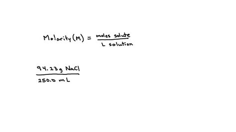 SOLVED A G Sample Of NaCl Is Dissolved In Ml Of Solution Calculate The Molarity Of