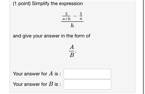 Solved 1 Point Simplify The Expression5a H 5ahand Give Chegg Com