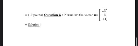 solved 10 ﻿points ﻿question 5 ﻿ normalize the vector