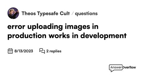Error Uploading Images In Production Works In Development Theos