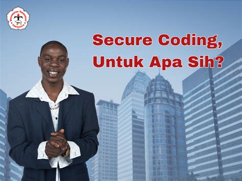Memahami Secure Coding Sebagai Bagian Dari Cyber Security Uti Ttis